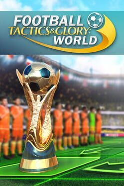 Football, Tactics & Glory: World (TBD)