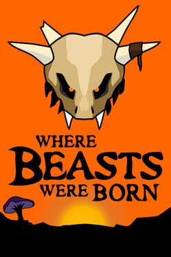 Where Beasts Were Born (TBD)