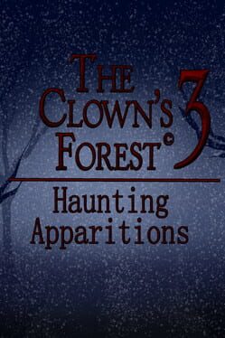 The Clown's Forest 3: Haunting Apparitions (TBD)