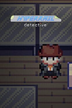 Hyperrail Detective (TBD)