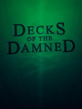 Decks of the Damned (TBD)