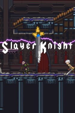 Slayer Knight (TBD)