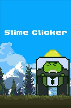 Slime Clicker (TBD)