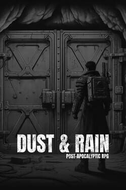 Dust & Rain: Post-apocalyptic RPG (TBD)