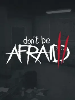 Don't Be Afraid 2 | Stash - Games tracker