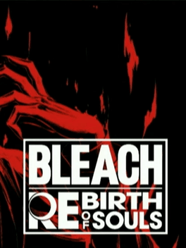 Bleach: Rebirth of Souls | Strike.lv