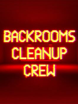 Backrooms Cleanup Crew (TBD)