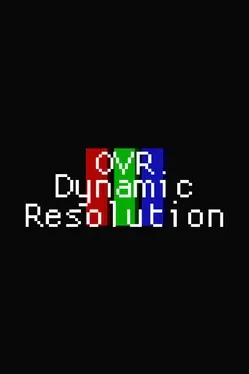 OVR Dynamic Resolution | Stash - Games tracker