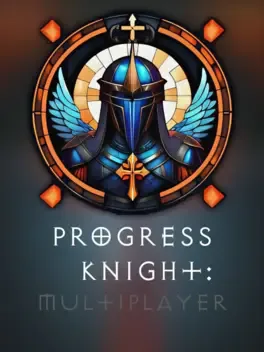 Progress Knight: Multiplayer | Stash - Games tracker