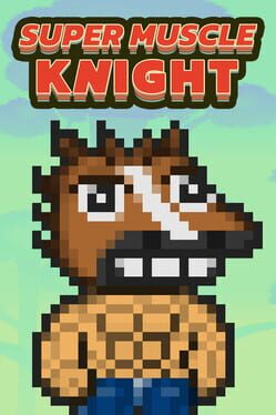 Super Muscle Knight (TBD)