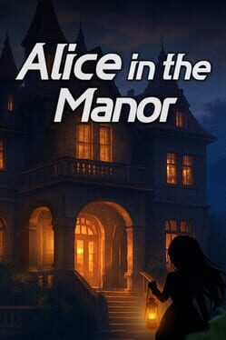 Alice in the Manor (TBD)
