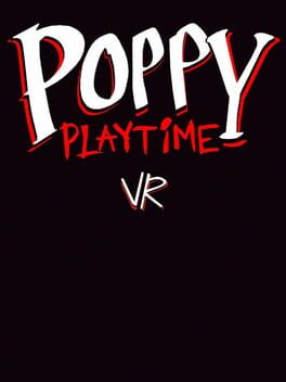 Poppy Playtime VR (TBD)