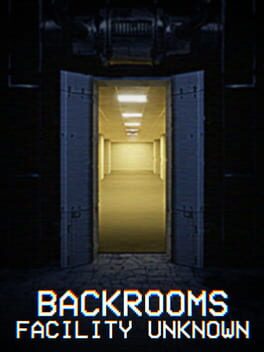 Backrooms: Facility Unknown (TBD)