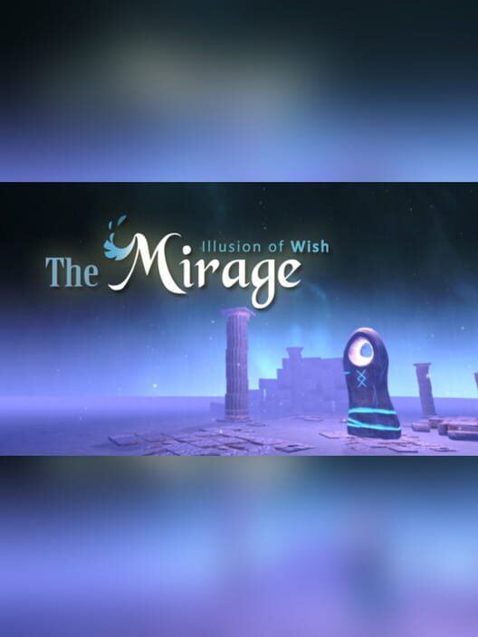 The Mirage: Illusion of Wish (2017)