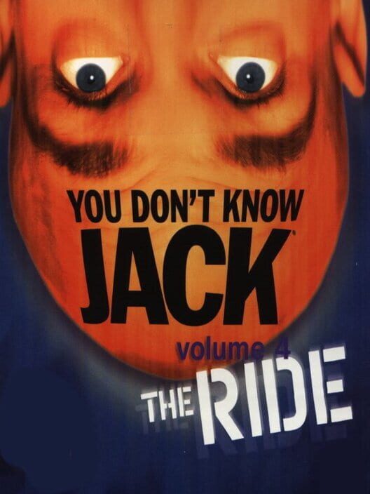 You Don't Know Jack: Volume 4: The Ride (TBD)