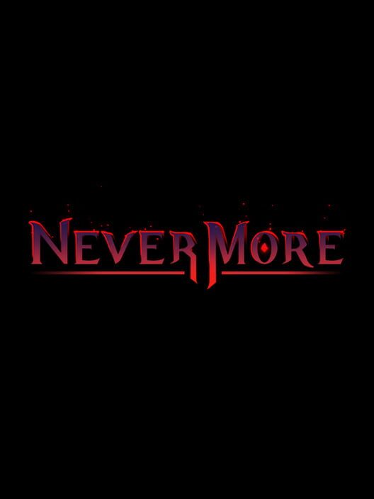 NeverMore (TBD)