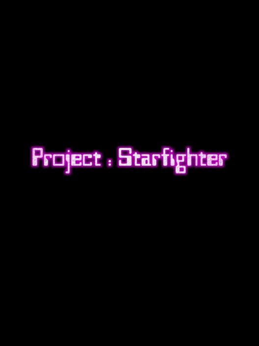 Project: Starfighter (TBD)