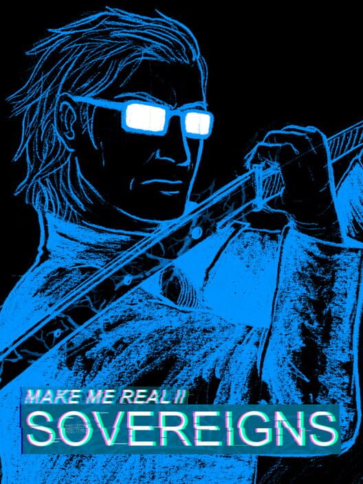 Make Me Real II: Sovereigns (2018)