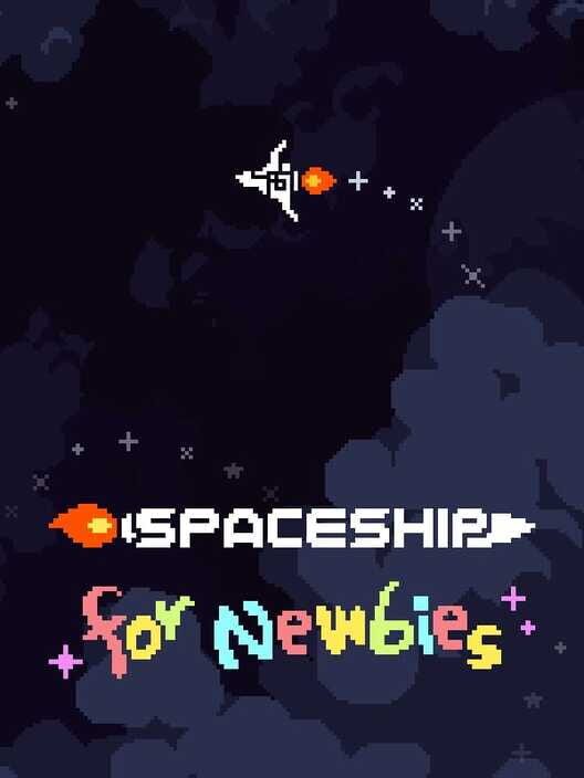 Spaceship For Newbies (2021)