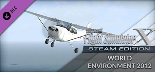 Microsoft Flight Simulator X: Steam Edition - World Environment 2012 (2016)