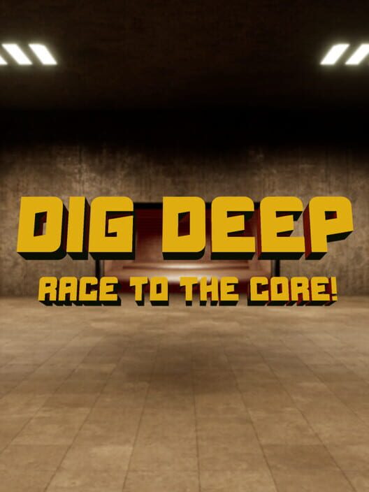 Dig Deep: Race to the Core! (2021)