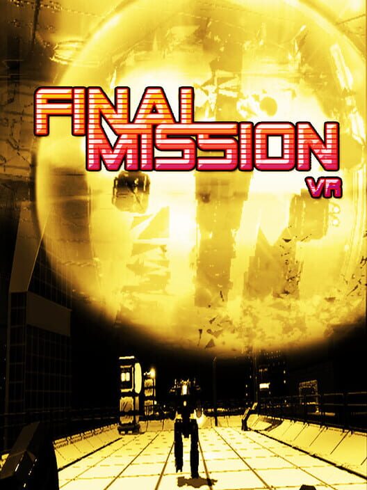 Final Mission VR (TBD)