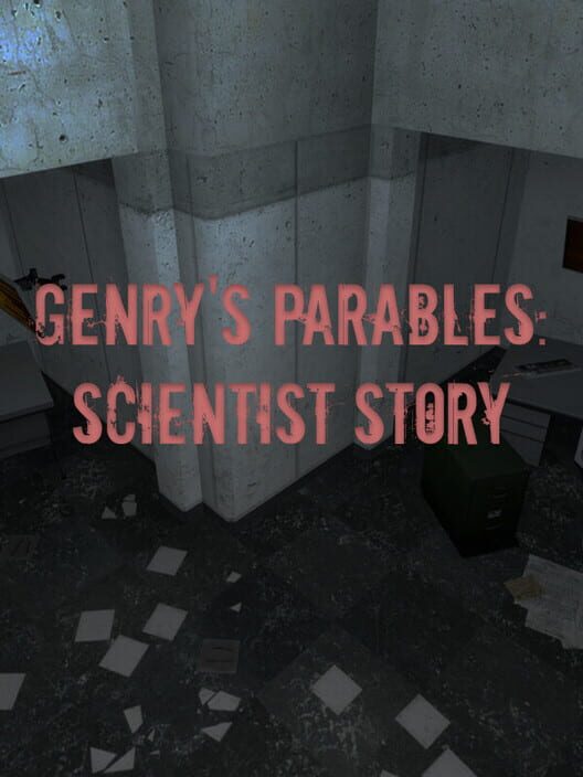 Genry's parables: Scientist Story (TBD)