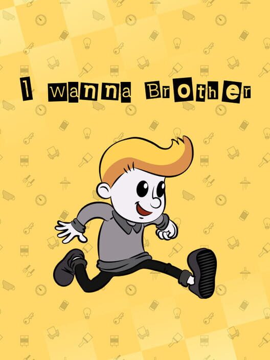 I Wanna Brother (2019)