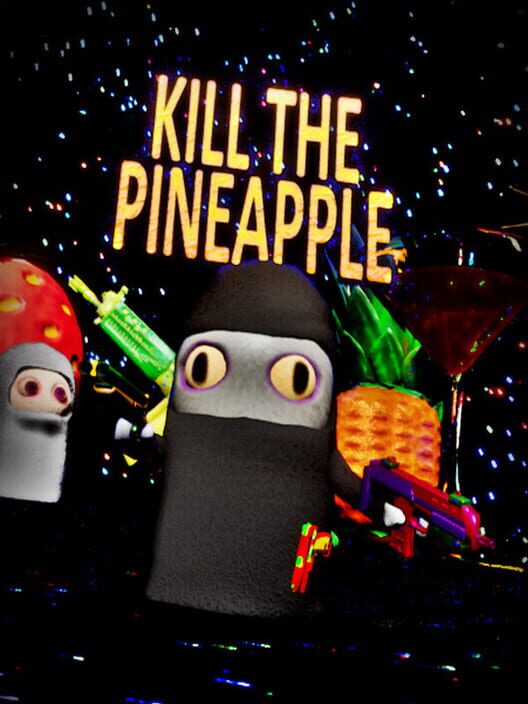 Kill the Pineapple (TBD)