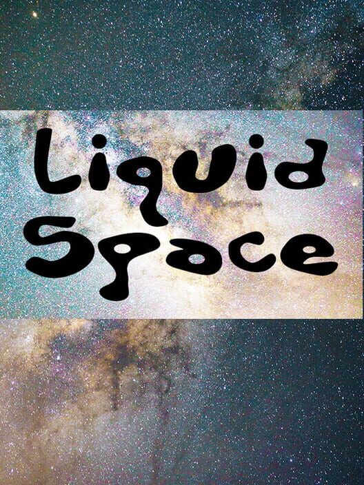 Liquid Space (2019)