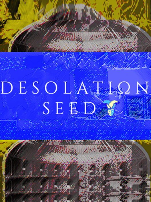 Desolation Seed (TBD)
