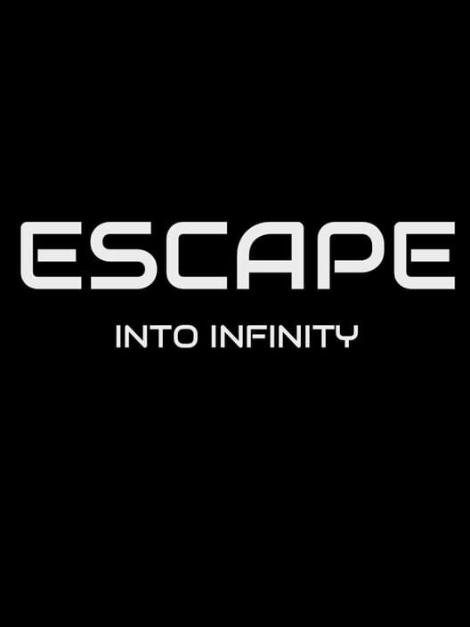 Escape Into Infinity (2018)