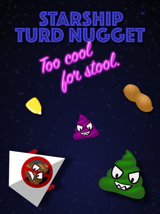 Starship Turd Nugget: Too Cool For Stool (TBD)