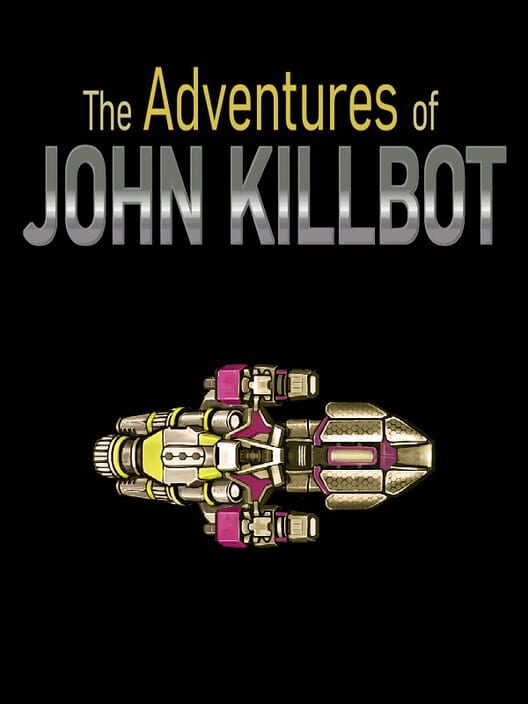 The Adventures of John Killbot (TBD)