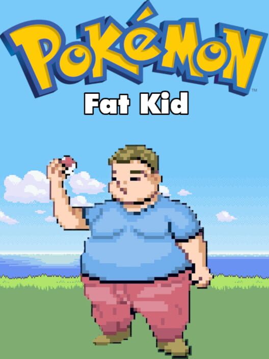 Pokémon Fat Kid (2014)
