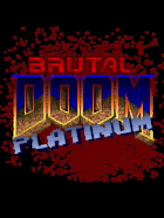 Brutal Doom: Platinum (2021)