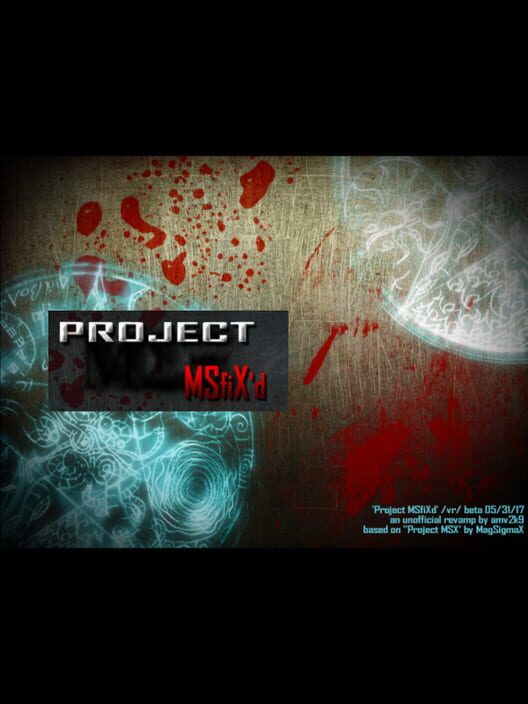 Project MSfiX'D (2017)
