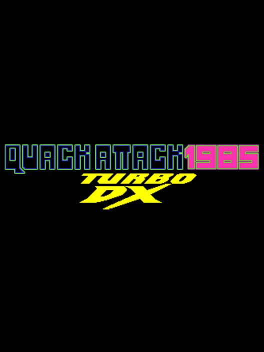 Quack Attack 1985: Turbo DX Edition (2014)