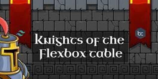 Knights of the Flexbox Table