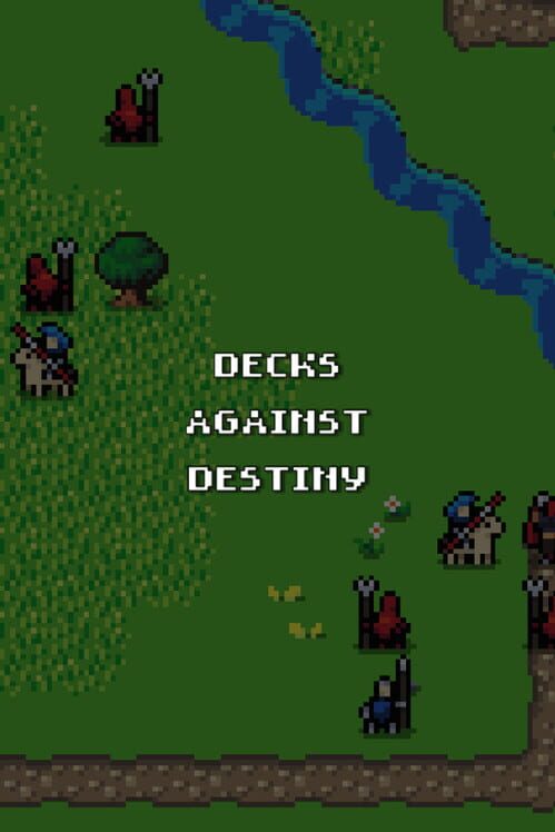 Decks Against Destiny (TBD)