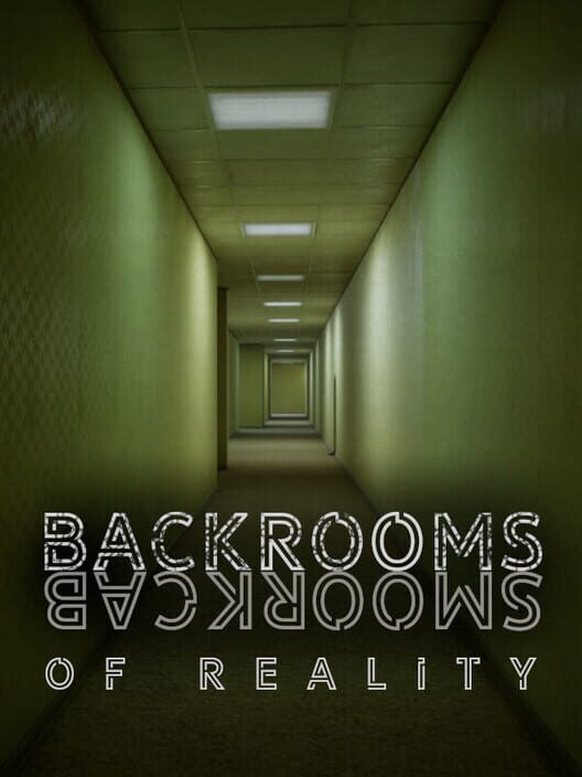 Backrooms of Reality (TBD)