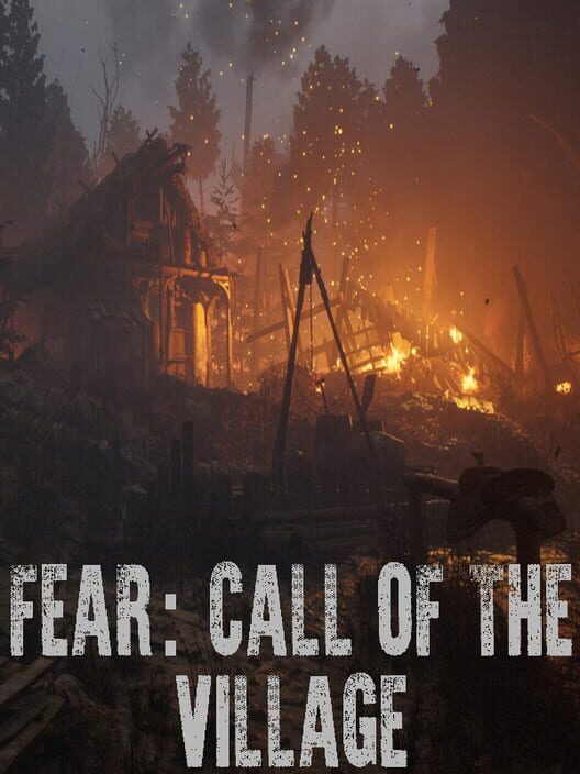 Fear: Call of the village. (TBD)