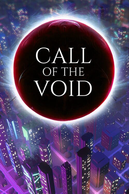 Call of the Void (TBD)