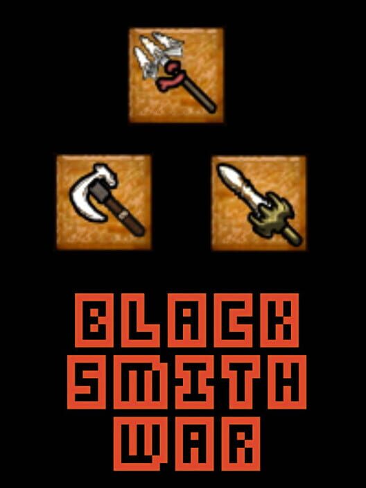 Blacksmith War (TBD)