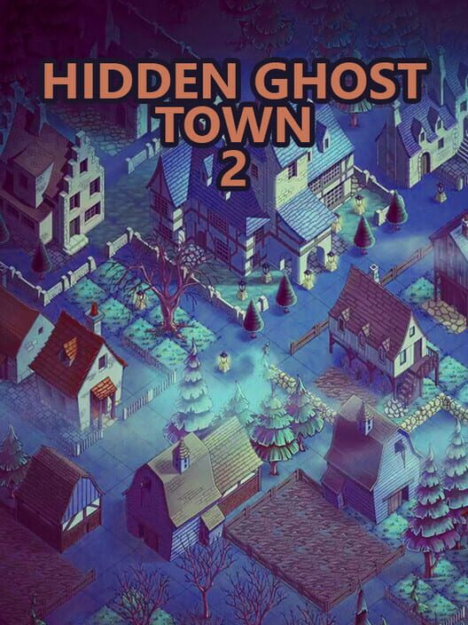 Hidden Ghost Town 2 (2022)