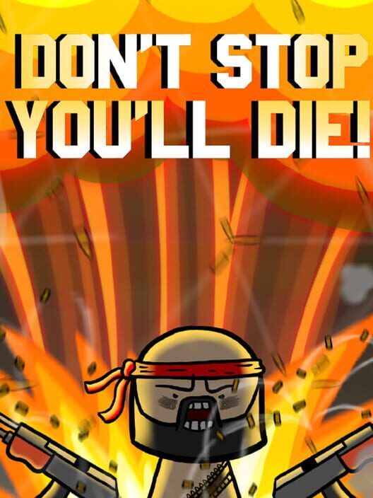 Don't Stop You'll Die (TBD)