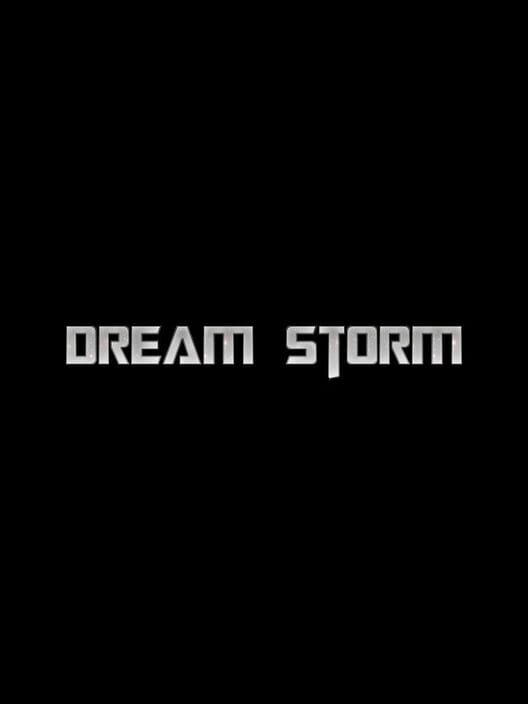 Dream Storm (TBD)