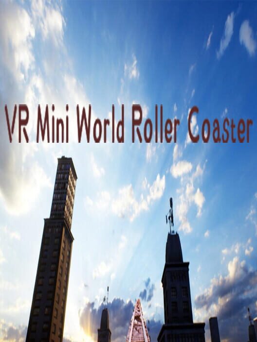 VR Mini World Roller Coaster (TBD)