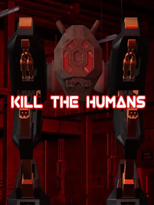 Kill the Humans (TBD)