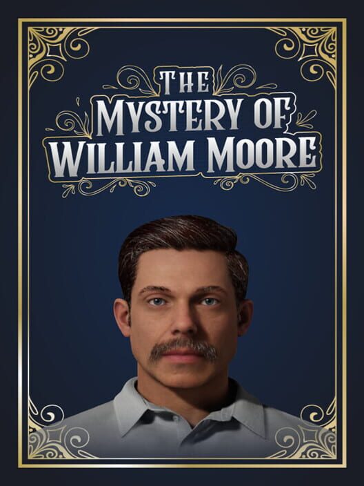 The Mystery of William Moore (TBD)